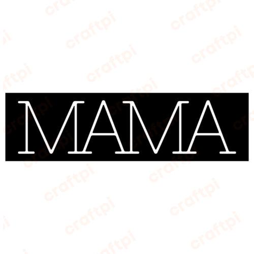 Black Background Mama Text SVG File for Cricut & Silhouette | Craftpi