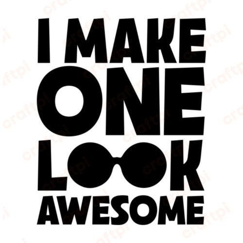 I Make One Look Awesome SVG, PNG, JPG, PSD, DXF, AI Files | Craftpi