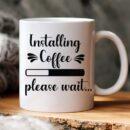 Installing Coffee Please Wait SVG, PNG, PSD, JPG, DXF, PDF Files | Craftpi