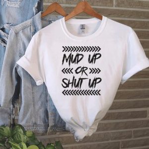 Mud Up or Shut Up SVG, PNG, JPG, DXF, PSD Files | Craftpi