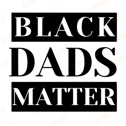 Black Dads Matter Decal SVG, PNG, JPG Files | Craftpi