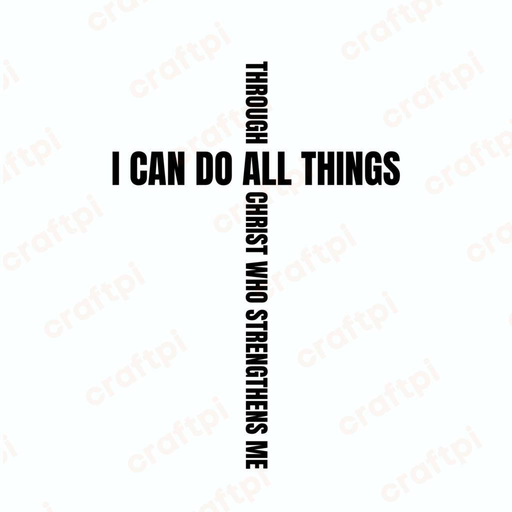 I Can Do All Things Through Christ Cross SVG, PNG, JPG, PDF Files | Craftpi