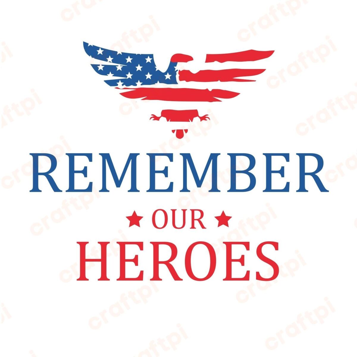 Always Remember Our Heroes SVG, PNG, JPG, PSD, PDF Files | Craftpi