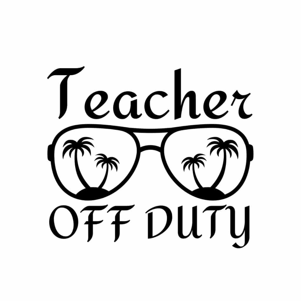 Teacher Off Duty SVG, PNG, JPG, PDF Files | Craftpi