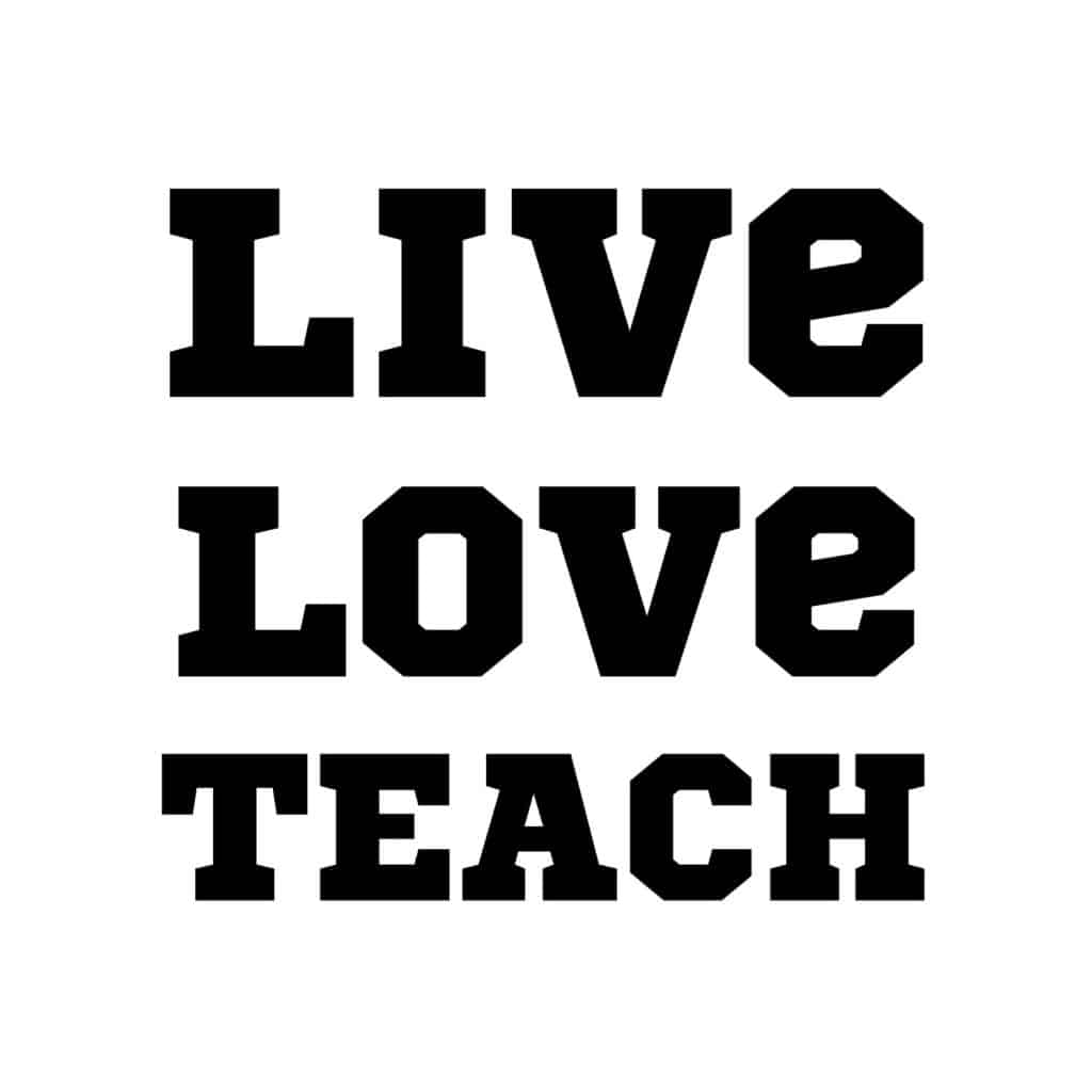 Live Love Teach SVG, PNG, JPG, PDF Files | Craftpi