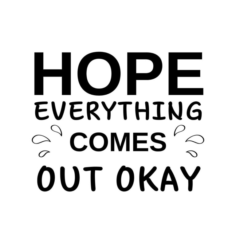 Hope Everything Comes Out Okay SVG, PNG, JPG, PDF Files | Craftpi