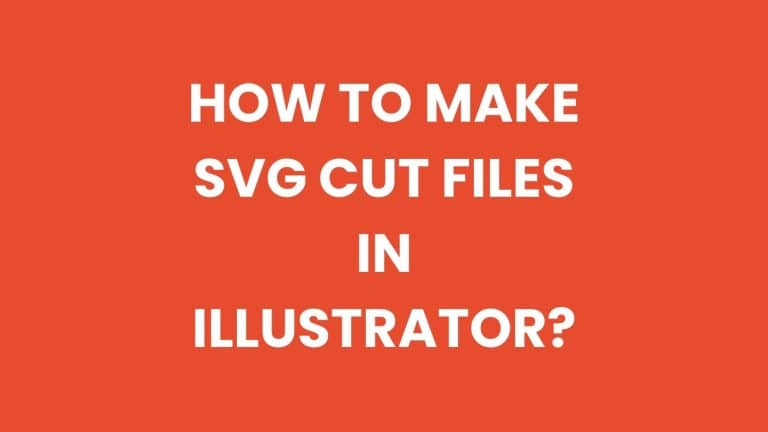 How to Make SVG Cut Files in Illustrator?