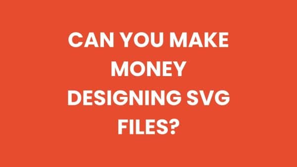 Can you make money designing SVG files?
