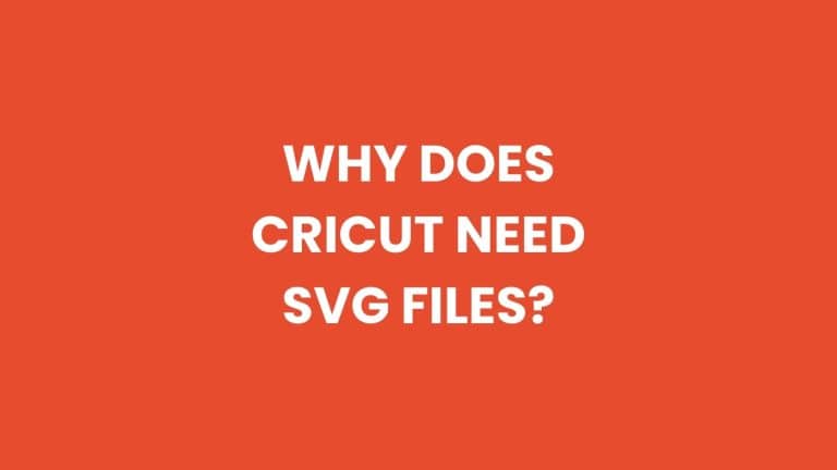 Why does Cricut need SVG files?